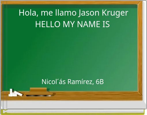 "Hola, me llamo Jason Kruger HELLO MY NAME IS" - Free stories online ...