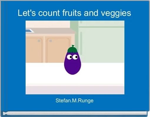 "Let's count fruits and veggies" - Free stories online. Create books ...