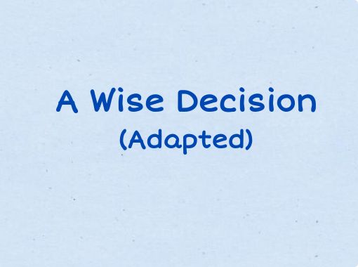 "A Wise Decision (Adapted)" - Free stories online. Create books for ...