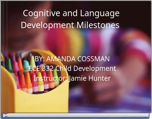 "Cognitive and Language Development Milestones" - Free stories online ...