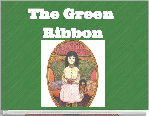 "The Green Ribbon" - Free stories online. Create books for kids | StoryJumper