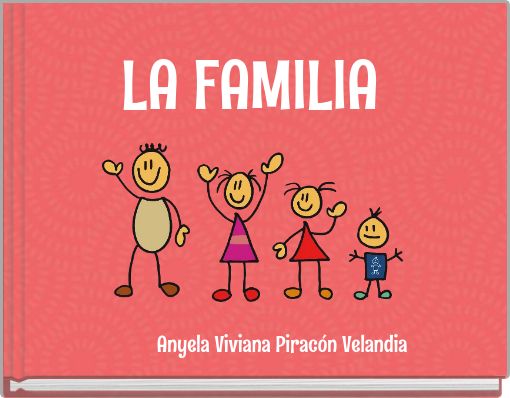 "LA FAMILIA" - Free stories online. Create books for kids | StoryJumper