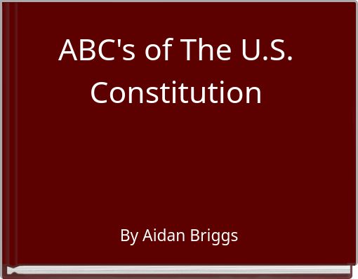"ABC's of The U.S. Constitution" - Free stories online. Create books ...