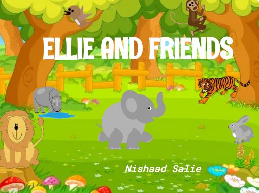 "ELLIE AND FRIENDS" - Free stories online. Create books for kids ...
