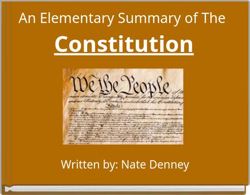 "An Elementary Summary of The Constitution" - Free stories online ...