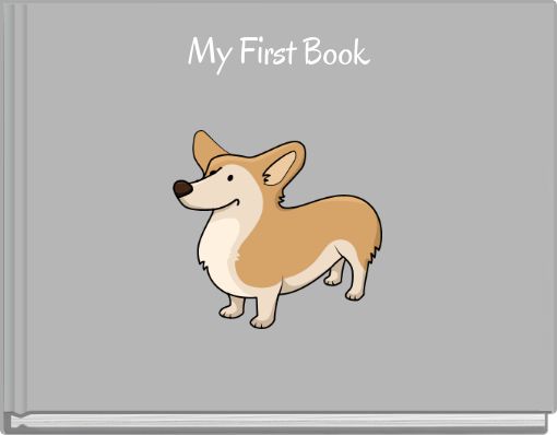 "My First Book" - Free stories online. Create books for kids | StoryJumper