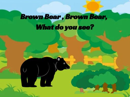 "Brown Bear , Brown Bear, What do you see?" - Free stories online ...