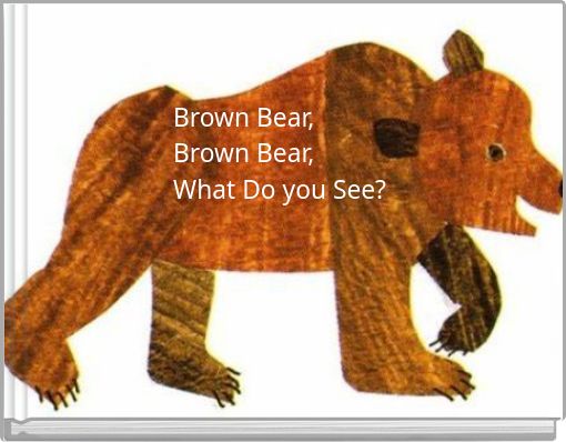 "Brown Bear, Brown Bear, What Do you See?" - Free stories online ...