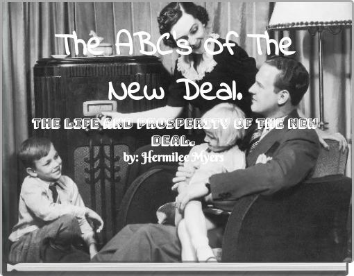 "The ABC's Of The New Deal. The life and prosperity of the new deal. by ...