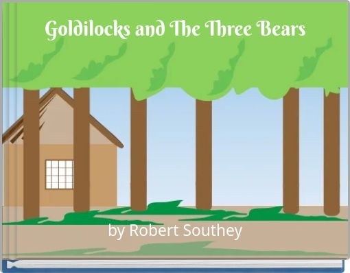 "Goldilocks and The Three Bears" - Free stories online. Create books ...