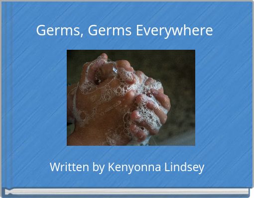 "Germs, Germs Everywhere" - Free stories online. Create books for kids ...