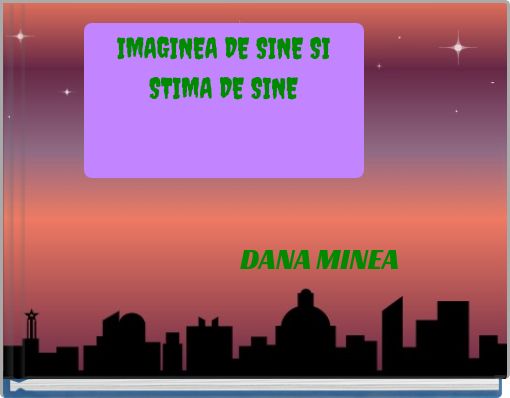 "IMAGINEA DE SINE SI STIMA DE SINE" - Free stories online. Create books ...