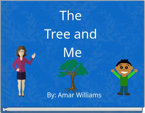 "The Tree and Me" - Free stories online. Create books for kids | StoryJumper