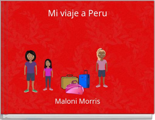 "Mi viaje a Peru" - Free stories online. Create books for kids ...