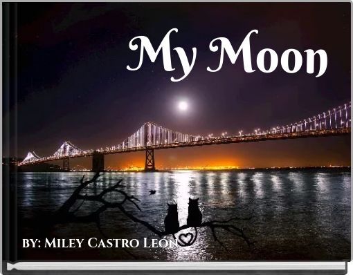 "My Moon" - Free stories online. Create books for kids | StoryJumper