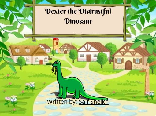 "Dexter the Distrustful Dinosaur" - Free stories online. Create books ...