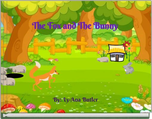 "The Fox and The Bunny" - Free stories online. Create books for kids ...