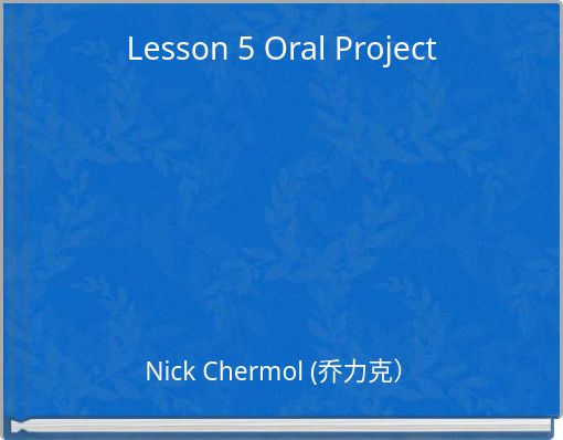 "Lesson 5 Oral Project" - Free stories online. Create books for kids ...