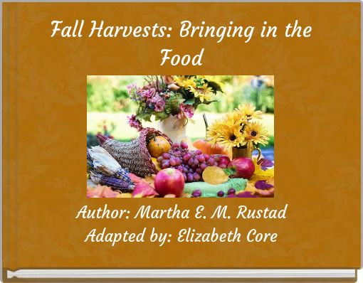 "Fall Harvests: Bringing in the Food" - Free stories online. Create books for kids | StoryJumper