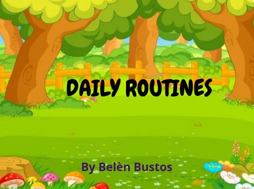 "DAILY ROUTINES" - Free stories online. Create books for kids | StoryJumper
