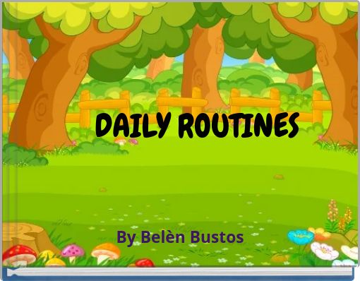 "DAILY ROUTINES" - Free stories online. Create books for kids | StoryJumper
