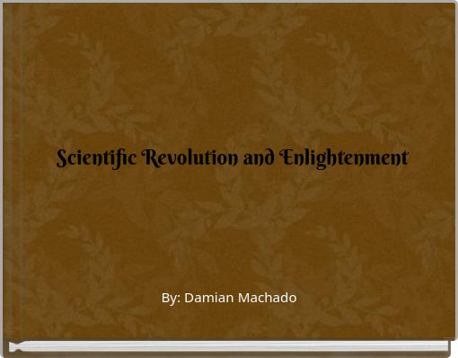 "Scientific Revolution and Enlightenment" - Free stories online. Create ...