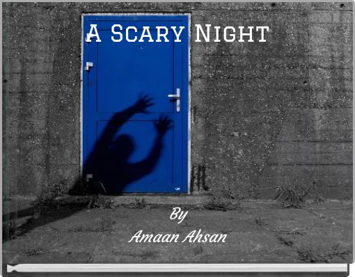 "A Scary Night" - Free stories online. Create books for kids | StoryJumper