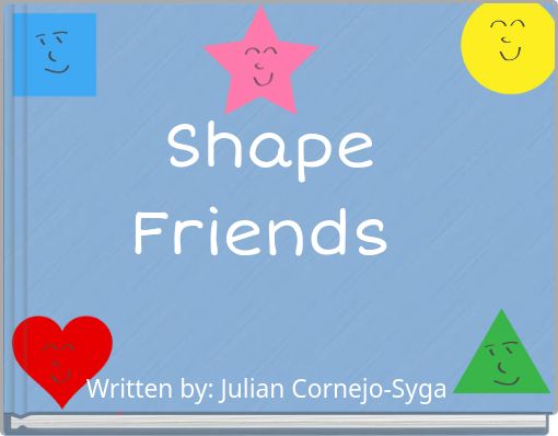 "Shape Friends" - Free stories online. Create books for kids | StoryJumper