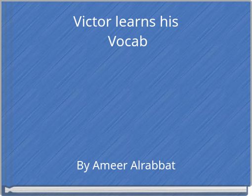 "Victor learns his Vocab" - Free stories online. Create books for kids ...