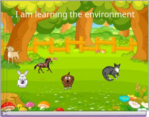 "I am learnıng the environment" - Free stories online. Create books for ...