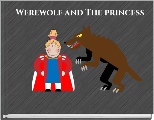 "Werewolf and The princess" - Free stories online. Create books for ...