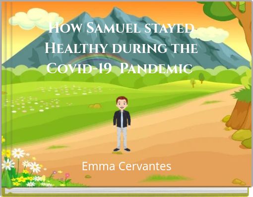 "How Samuel stayed Healthy during the Covid-19 Pandemic" - Free stories ...