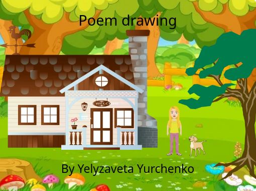 "Poem drawing" - Free stories online. Create books for kids | StoryJumper