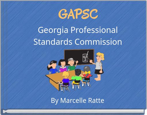 "GAPSC Georgia Professional Standards Commission" - Free stories online. Create books for kids ...
