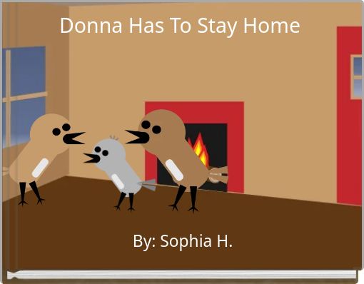 "Donna Has To Stay Home" - Free stories online. Create books for kids ...