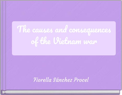 "The causes and consequences of the Vietnam war" - Free stories online ...