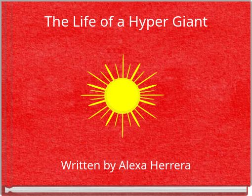 "The Life of a Hyper Giant" - Free stories online. Create books for ...