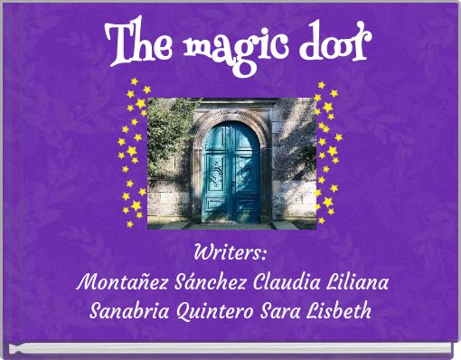 "The magic door" - Free stories online. Create books for kids | StoryJumper
