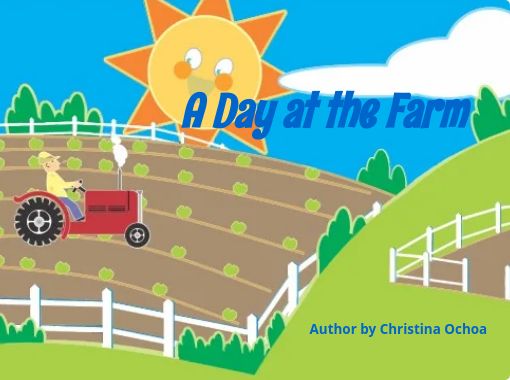 "A Day at the Farm" - Free stories online. Create books for kids ...
